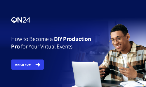 How to Become a DIY Production Pro For Your Virtual Events | ON24