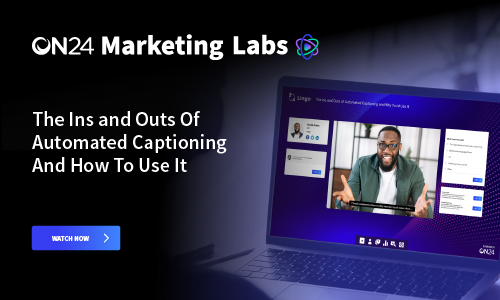 The Ins and Outs Of Automated Captioning And How To Use It | ON24