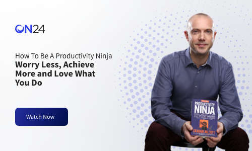 How To Be A Productivity Ninja | ON24