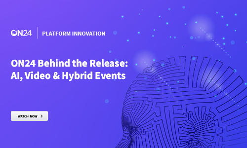 ON24 Behind the Release: AI, Video & Hybrid Events | ON24