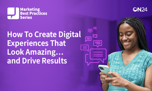 How to make your digital experiences look amazing and drive results | ON24
