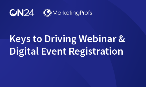 ON24 + MarketingProfs | Keys to Driving Webinar & Digital Event ...