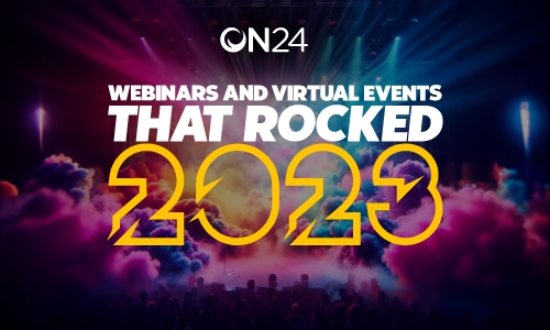 Webinars and Virtual Events that Rocked 2023 | ON24