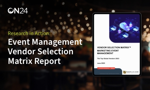 Research in Action: Event Management Vendor Selection Matrix Report | ON24